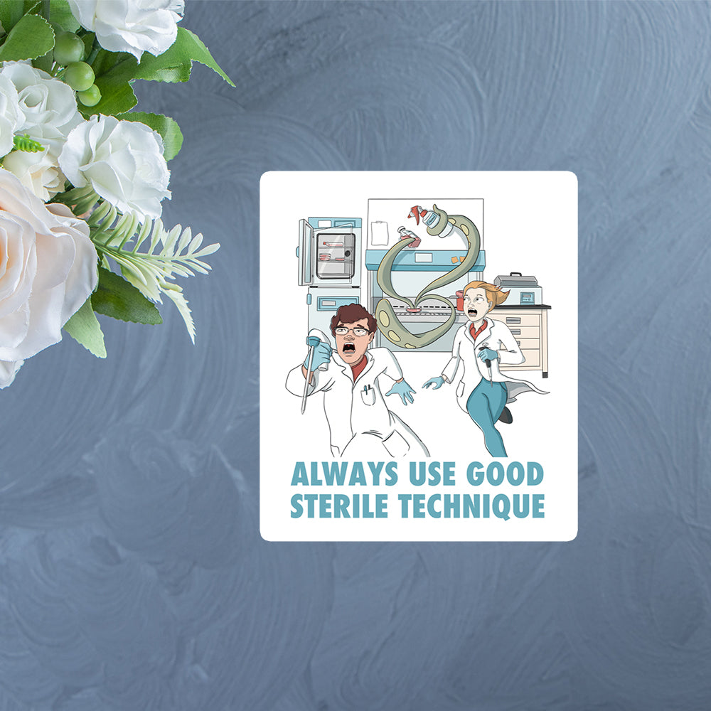 Always Use Good Sterile Technique Sticker – ScienceGrit