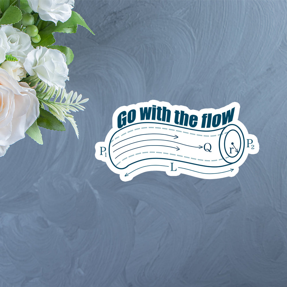 Poiseuilles Law - Go with the Flow Sticker | Gift for Engineers and Ph ...